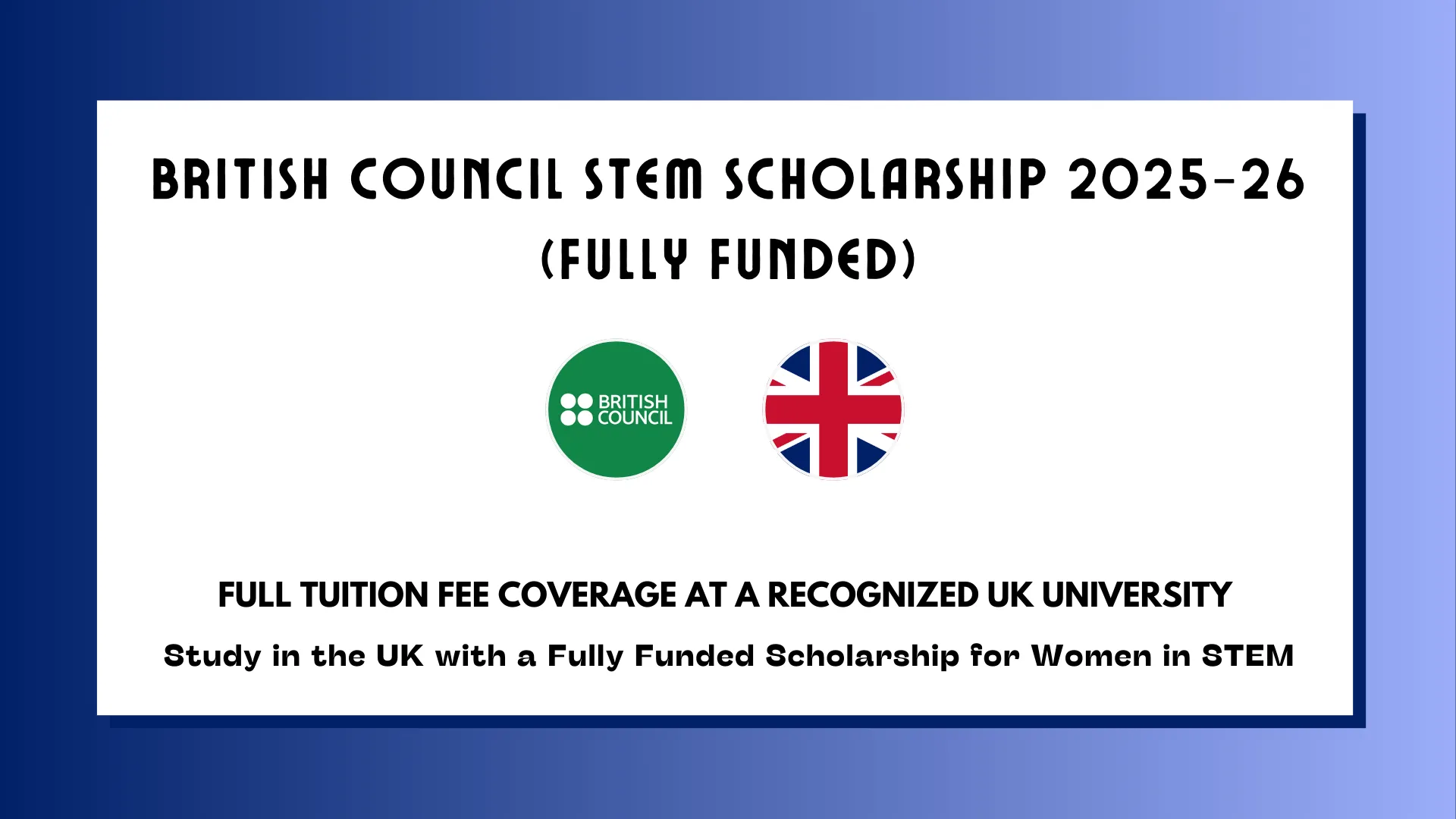 British Council STEM Scholarship 2025-26 (Fully Funded) - GrabScholarships